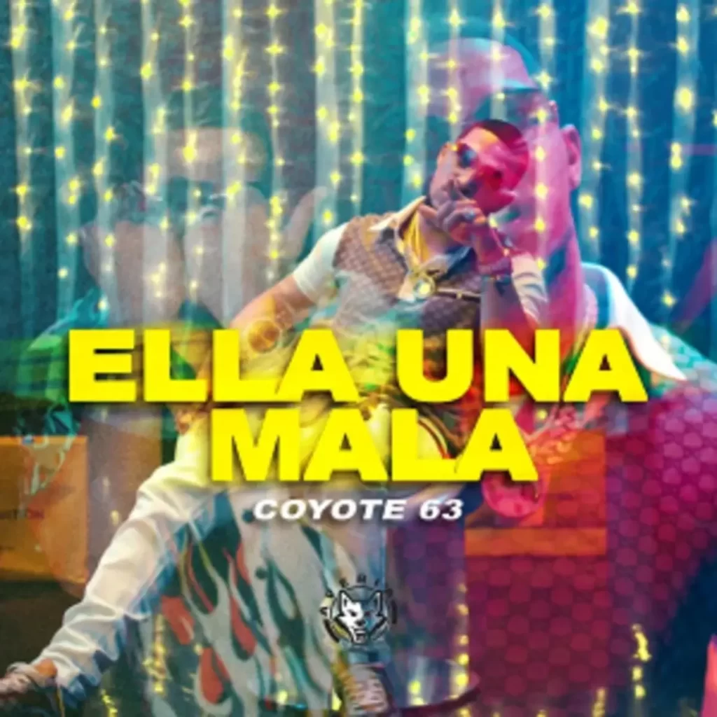 Coyote63 – Ella Una Mala